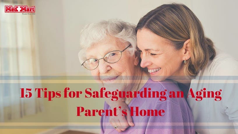 15 Tips for Safeguarding an Aging Parent’s Home